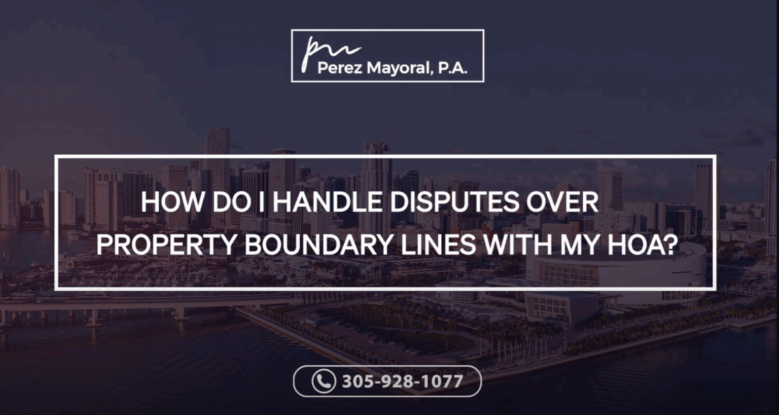 Palm Beach HOA Dispute Lawyer | Perez Mayoral, P.A.